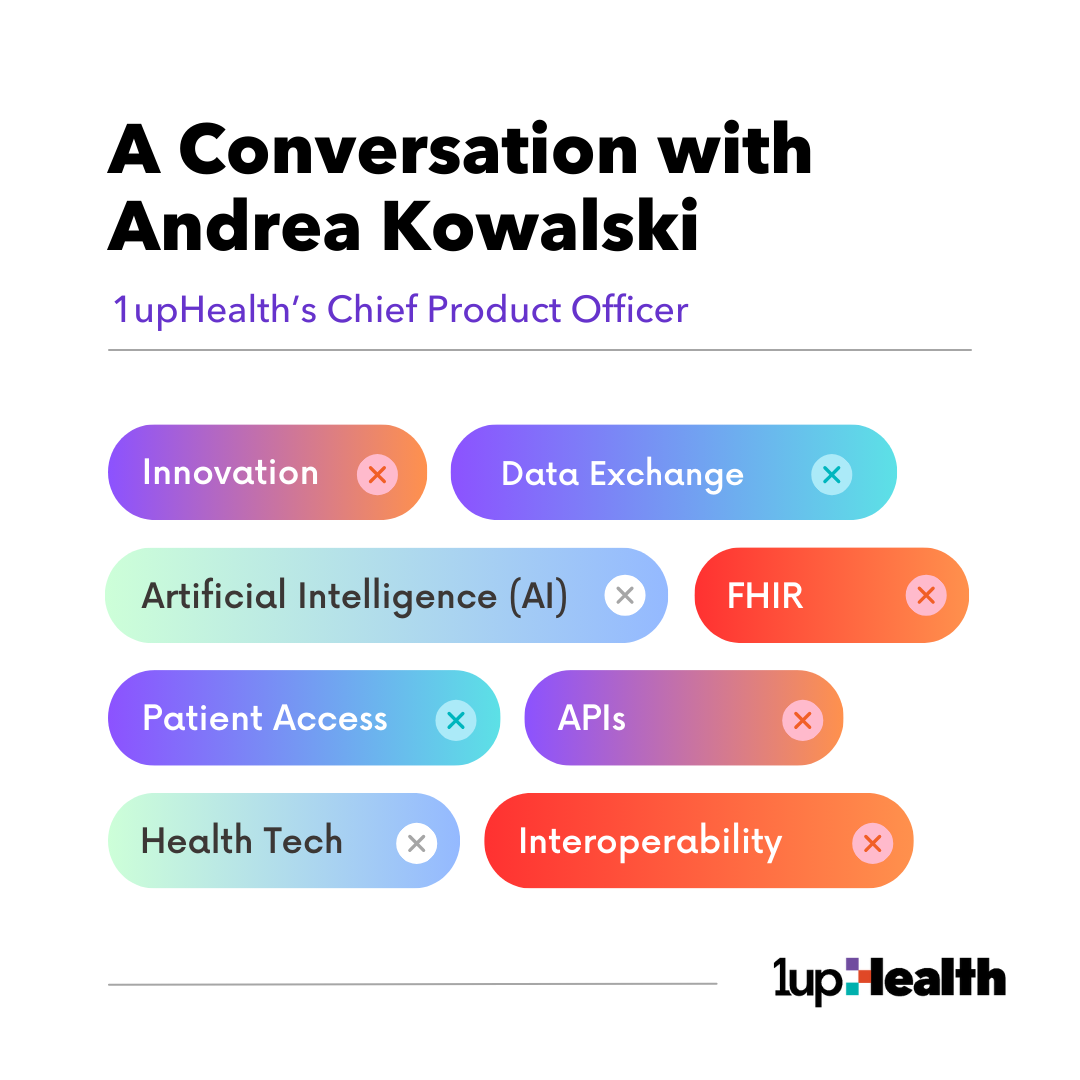 Q&A with Andrea Kowalski, Chief Product Officer | 1upHealth