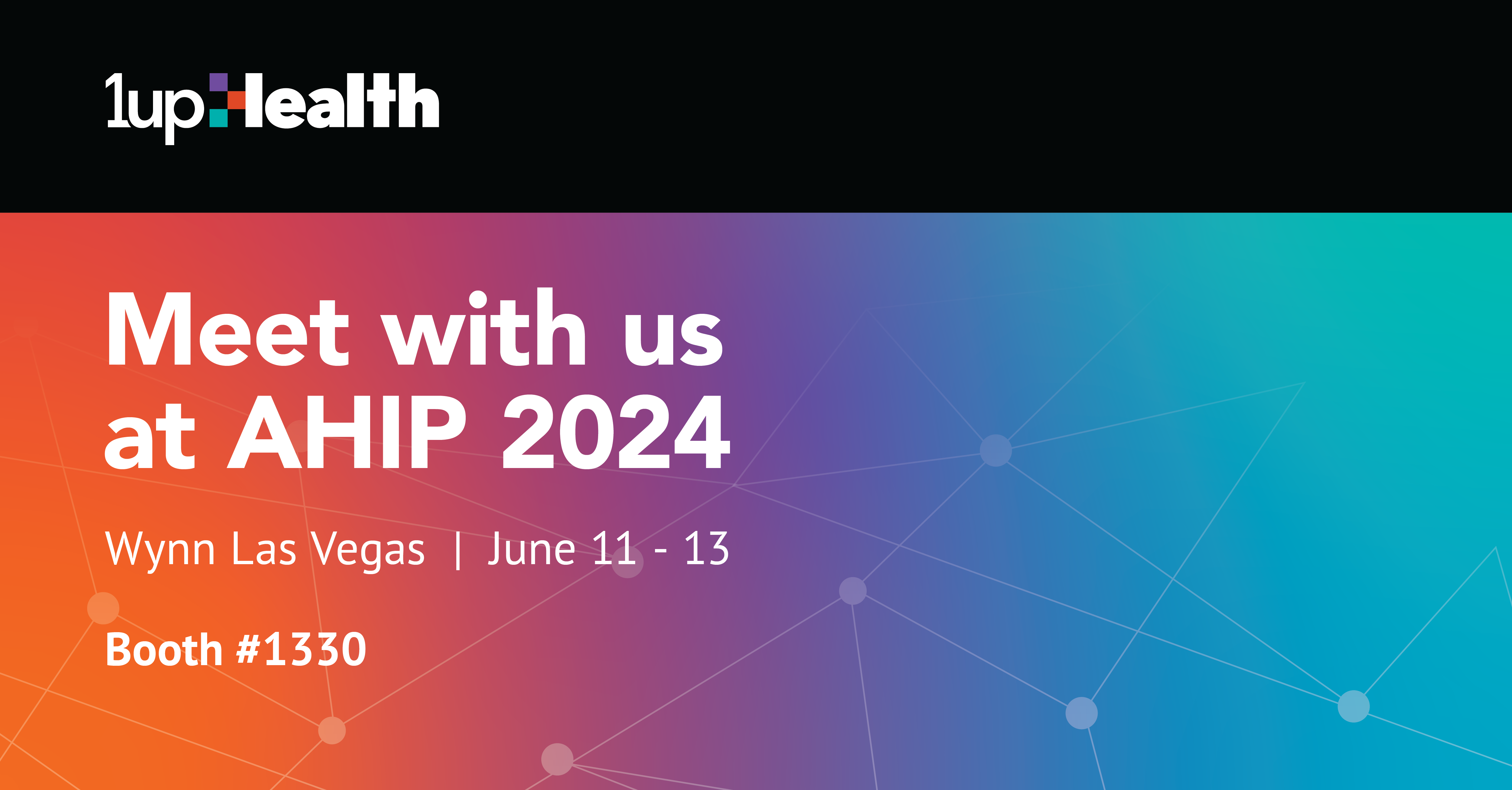 Meet with us at AHIP 2024 | 1upHealth