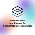 1upHealth - Healthcare's Modern Data Platform